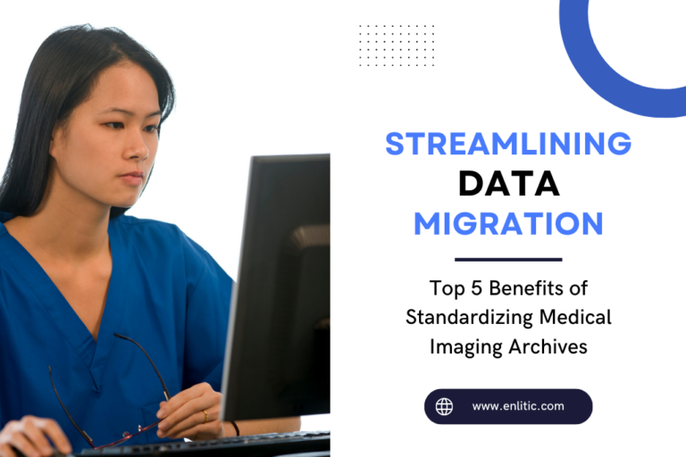 Healthcare Data Migration | Standardized Medical Imaging Archives